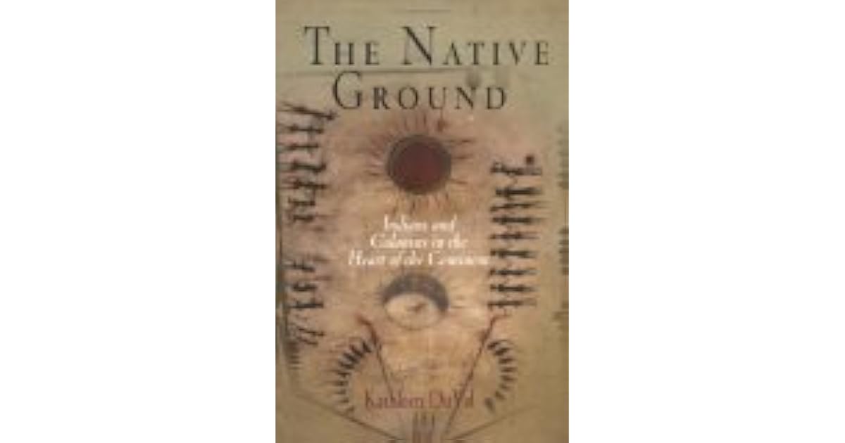 The Native Ground: Indians and Colonists in the Heart of the Continent ...