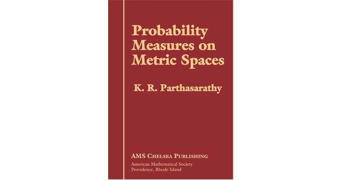 Probability Measures On Metric Spaces by K.R. Parthasarathy