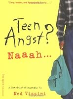 Teen Angst? Naaah... by Ned Vizzini