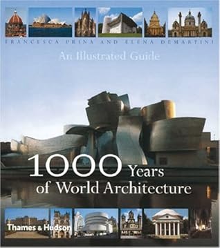 1000 Years Of World Architecture: An Illustrated Guide by Francesca Prina