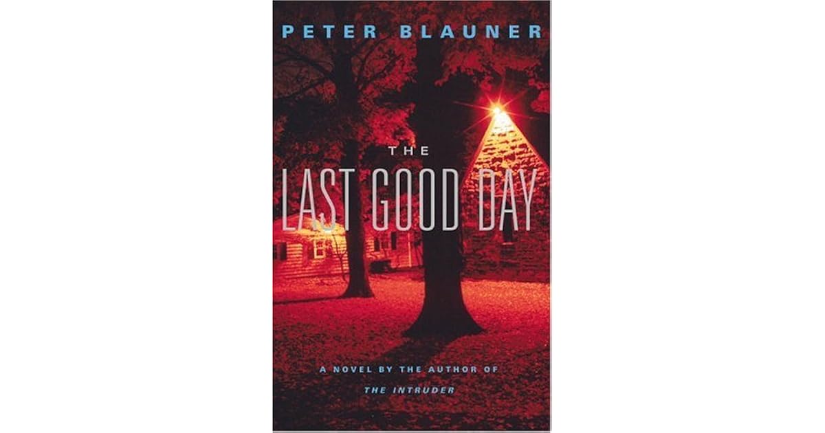 The Last Good Day by Peter Blauner
