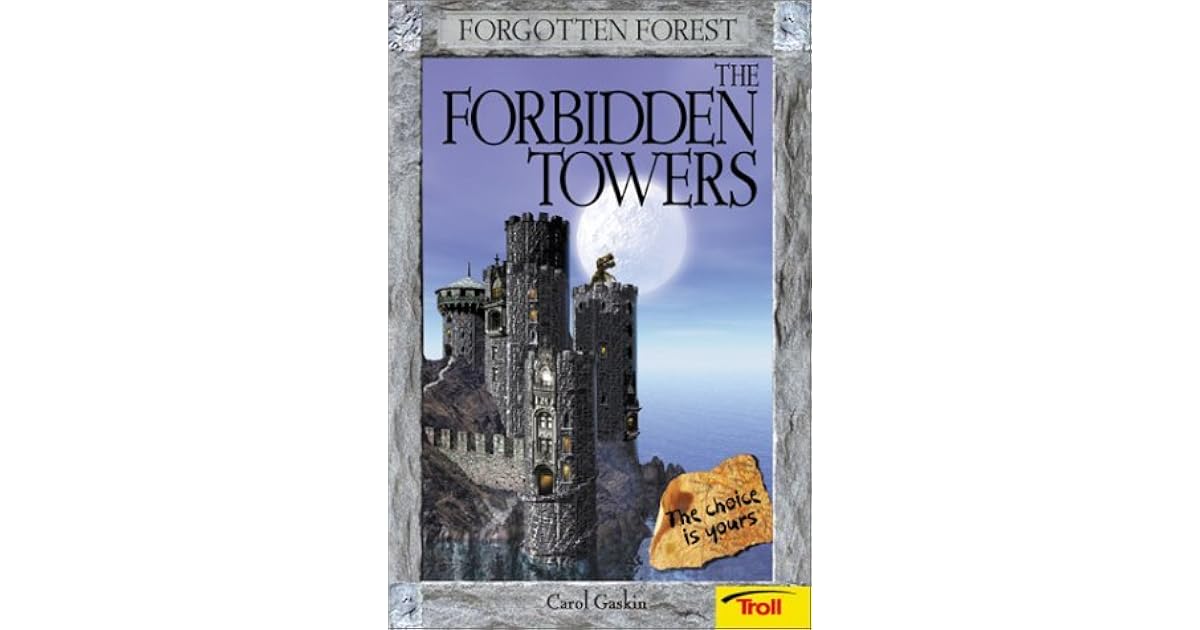 The Forbidden Towers (Forgotten Forest, Book 1) by Carol Gaskin