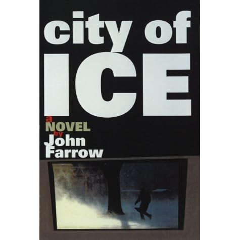 City of Ice by John Farrow — Reviews, Discussion, Bookclubs, Lists