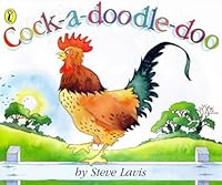 Cock-a-Doodle-Doo: A Farmyard Counting Book by Steve Lavis