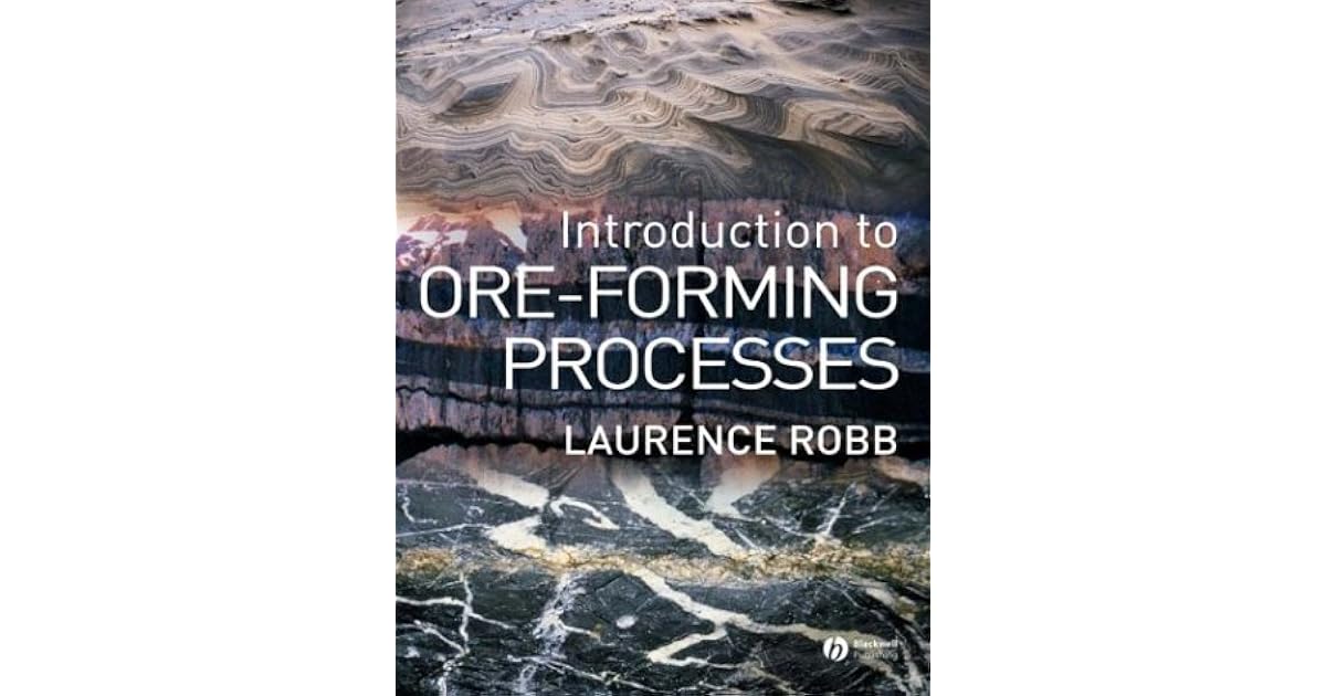 Introduction to Ore-Forming Processes by Laurence Robb