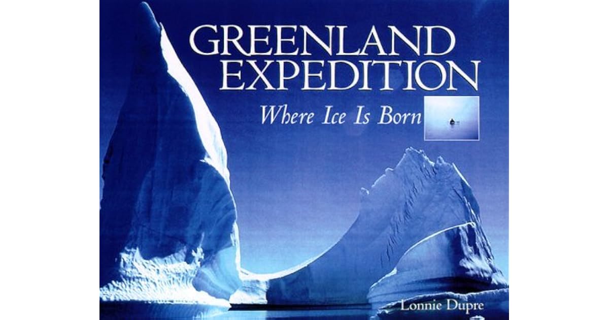 Greenland Expedition: Where Ice Is Born by Northword Press