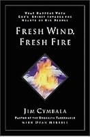 Fresh Wind, Fresh Fire: What Happens When God's Spirit Invades the ...