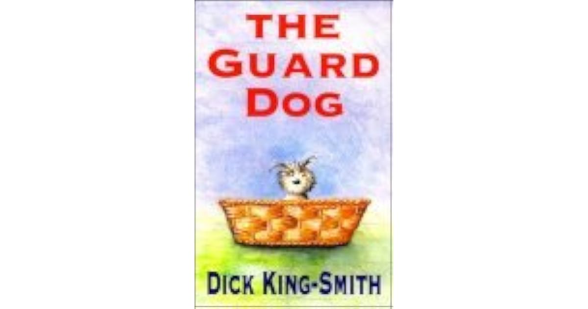 The Guard Dog by Dick King-Smith