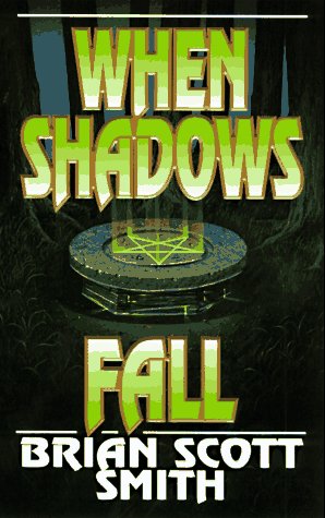 When Shadows Fall by Brian Scott Smith