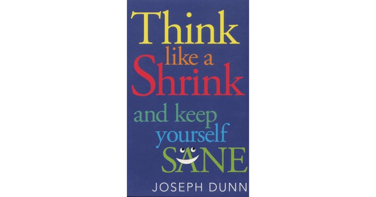 Think Like a Shrink by Joseph Dunn