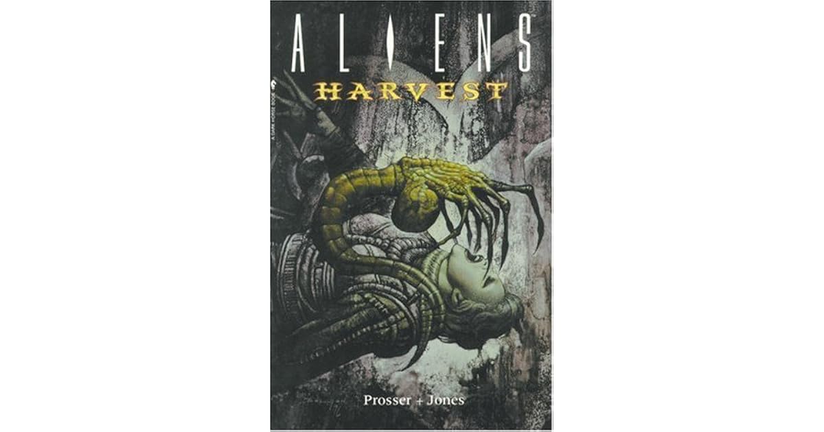 Aliens: Harvest by Jerry Prosser