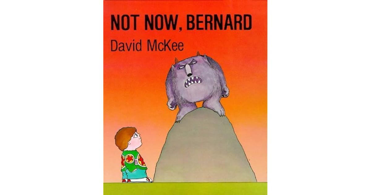 Not Now, Bernard by David McKee