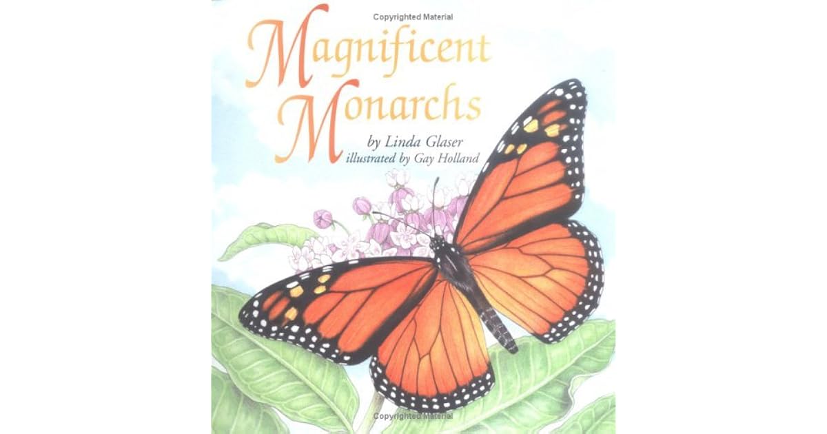 Magnificent Monarchs by Linda Glaser