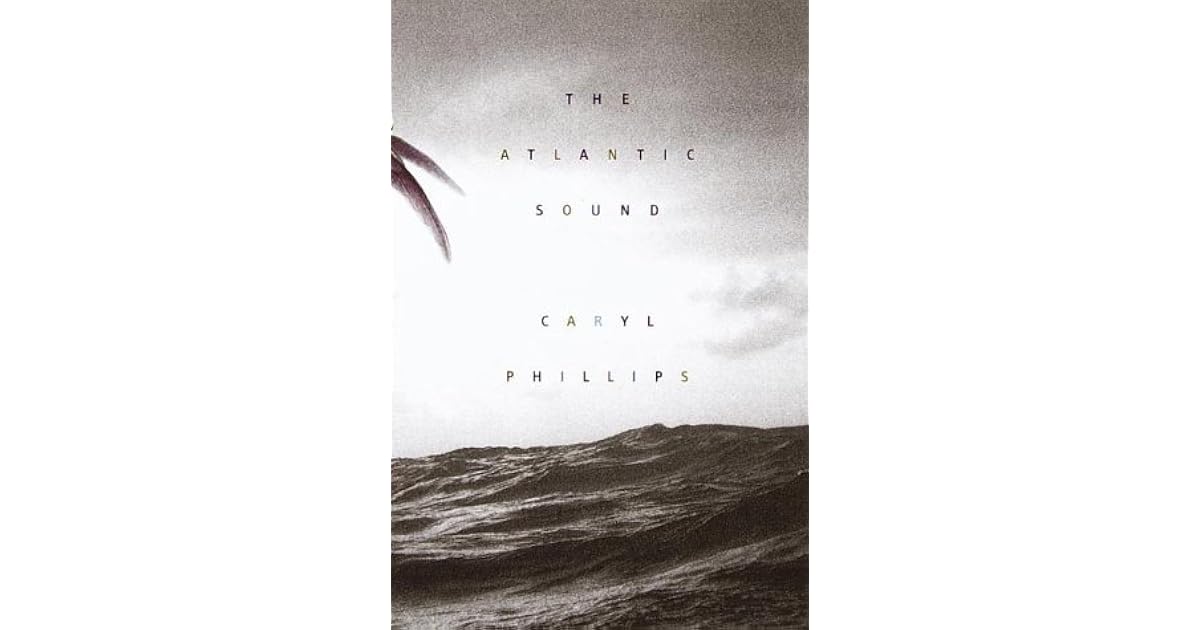 The Atlantic Sound by Caryl Phillips