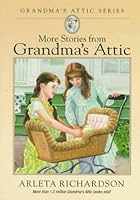 More Stories from Grandma's Attic by Arleta Richardson