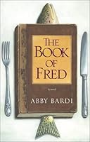 The Book of Fred by Abby Bardi