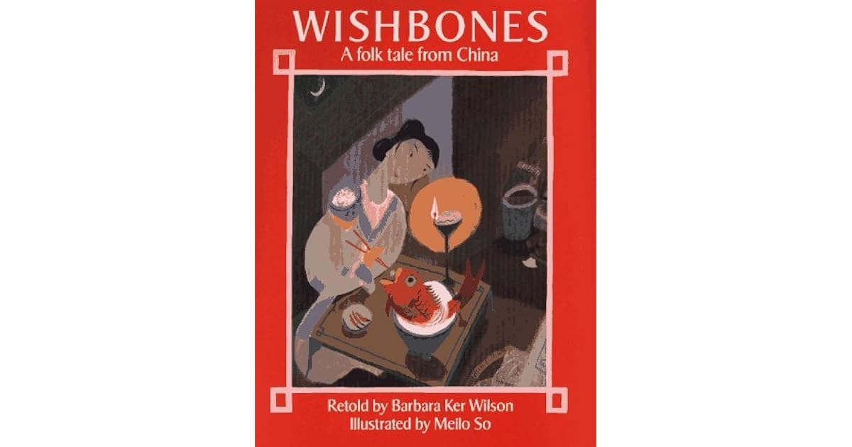 Wishbones: A Folk Tale From China by Barbara Ker Wilson