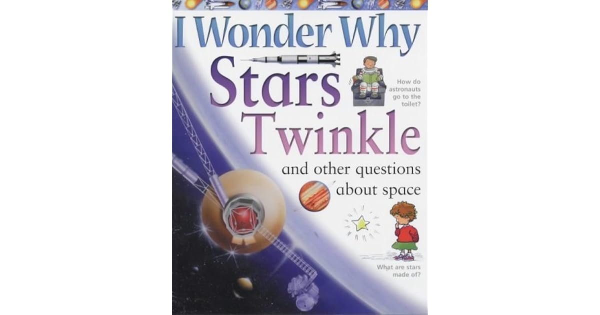 I Wonder Why Stars Twinkle: And Other Questions About Space by Carole Stott