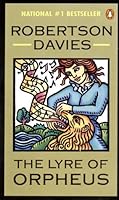 The Lyre of Orpheus (Cornish Trilogy, #3) by Robertson Davies