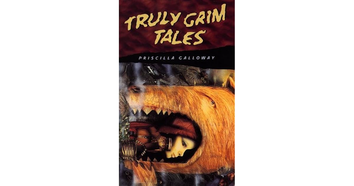 Truly Grim Tales by Priscilla Galloway