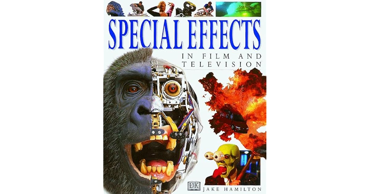 Special Effects in Film and Television by Jake Hamilton