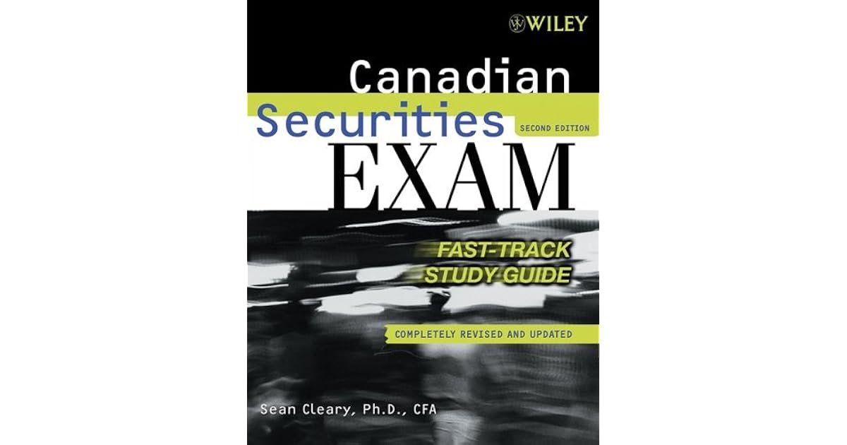 Canadian Securities Exam: Fast Track Study Guide by W. Sean Cleary