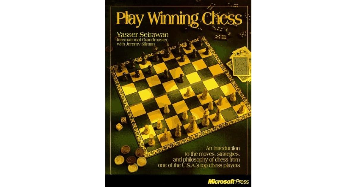 Play Winning Chess: An Introduction to the Moves, Strategies, and ...