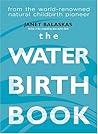 Active Birth : The New Approach to Giving Birth Naturally by Janet Balaskas
