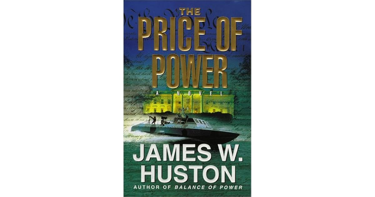 The Price of Power (Jim Dillon, #2) by James W. Huston