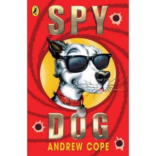 Spy Dog (Spy Dog #1) by Andrew Cope — Reviews, Discussion, Bookclubs, Lists