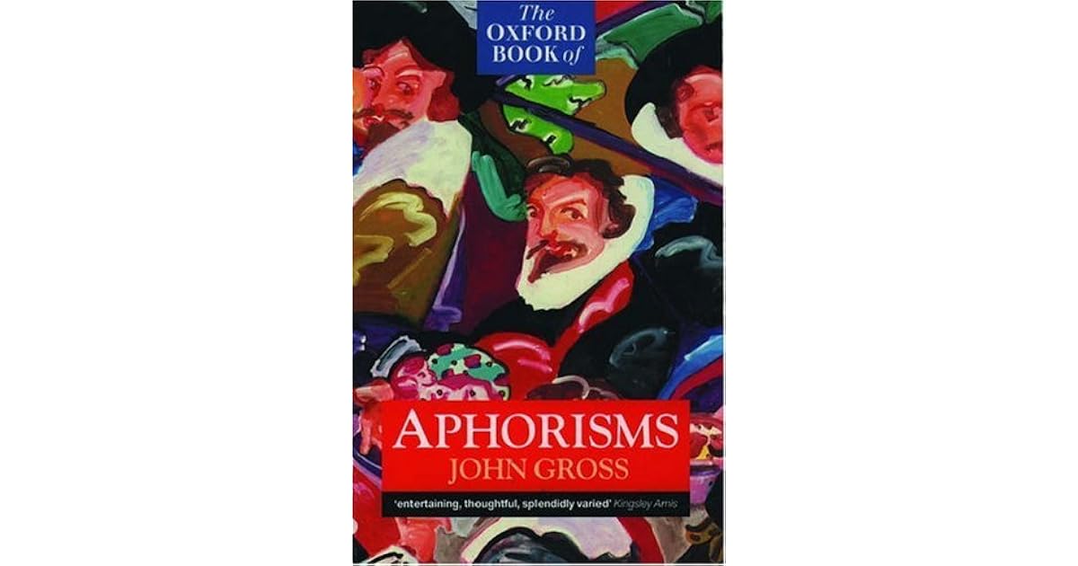 The Oxford Book of Aphorisms by John Gross