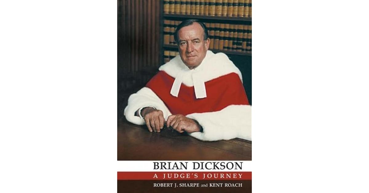 Brian Dickson: A Judge's Journey by Robert J. Sharpe