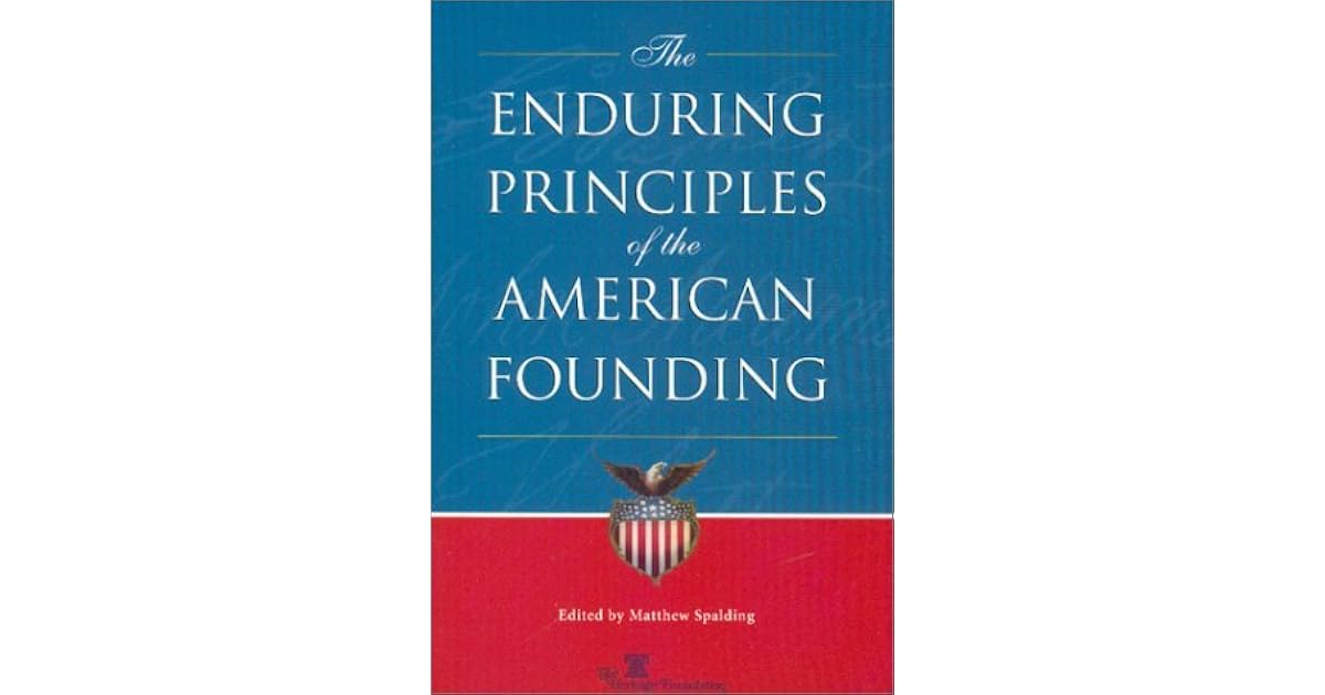 The Enduring Principles of the American Founding by Matthew Spalding