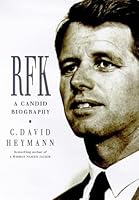 RFK: A Candid Biography of Robert F. Kennedy by C. David Heymann