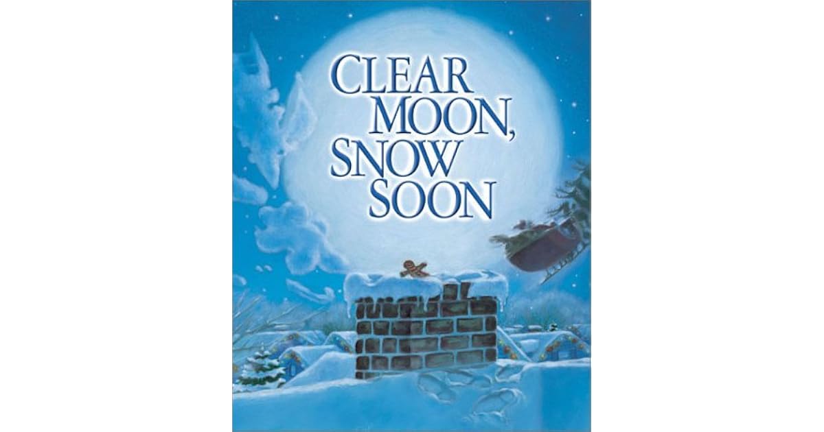 Clear Moon, Snow Soon by Tony Johnston