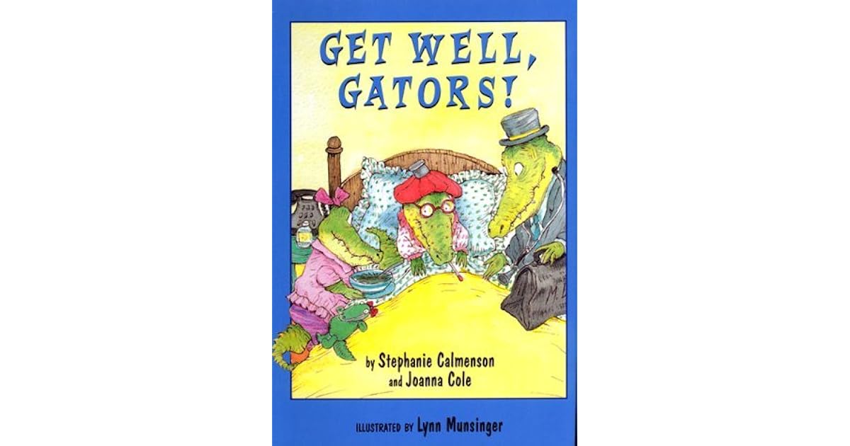 Get Well, Gators! by Stephanie Calmenson