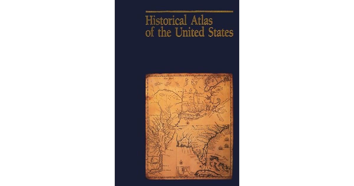 Historical Atlas Of The United States by National Geographic Society