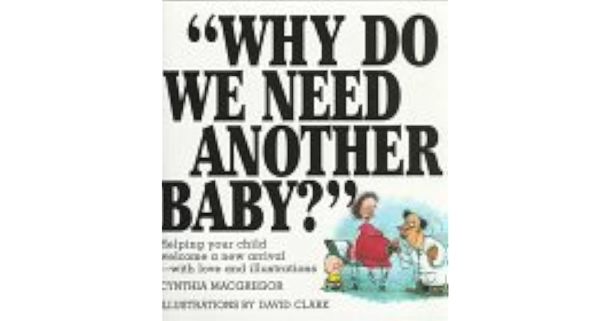 Why Do We Need Another Baby?: Helping Your Child Welcome a New Arrival ...