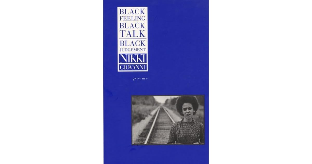 Black Feeling, Black Talk / Black Judgement by Nikki Giovanni
