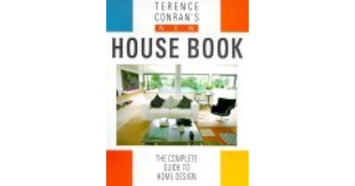 Terence Conran's New House Book: The Complete Guide to Home Design by ...
