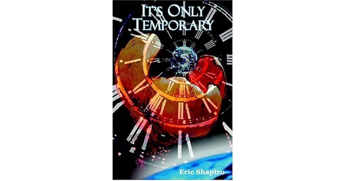 It's Only Temporary by Eric Shapiro