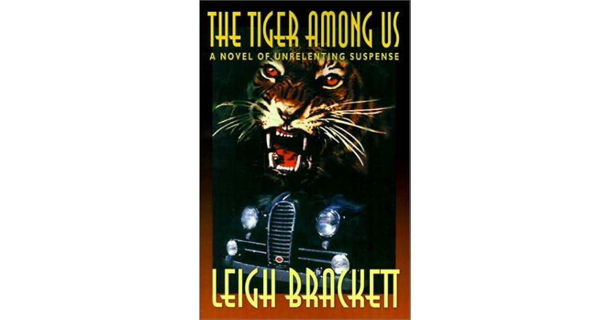 The Tiger Among Us by Leigh Brackett