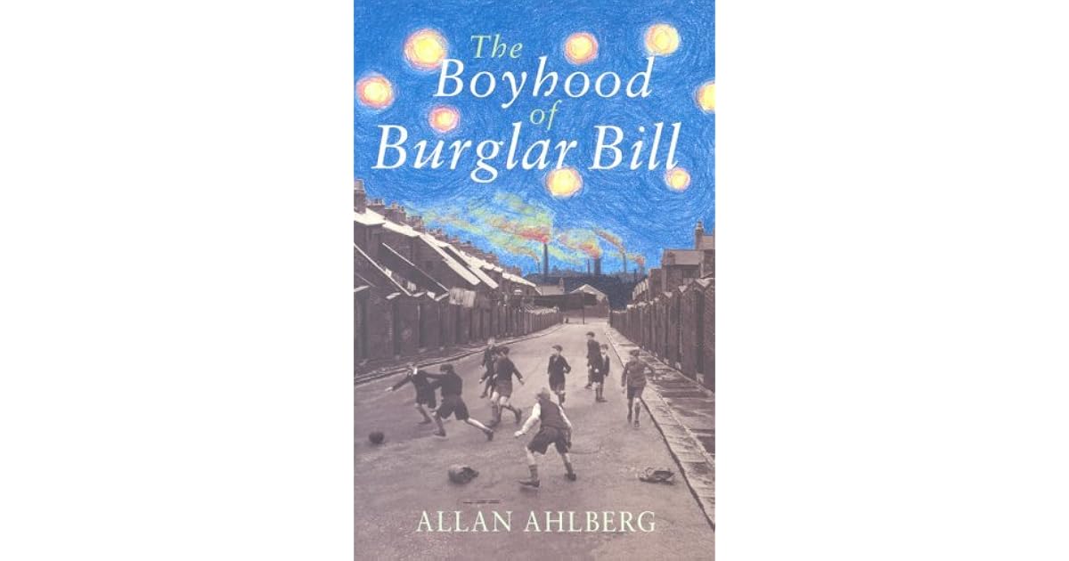 The Boyhood of Burglar Bill by Allan Ahlberg