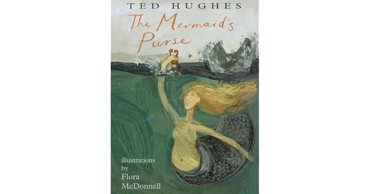 The Mermaid's Purse: Poems by Ted Hughes by Ted Hughes