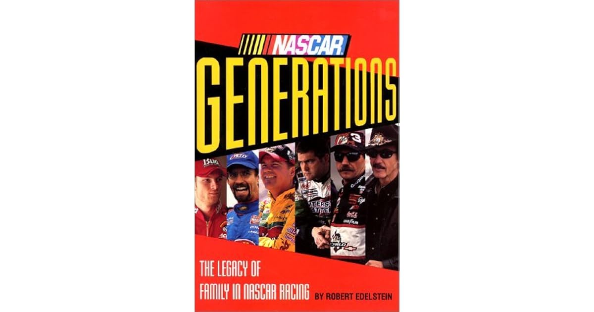 NASCAR Generations: The Legacy of Family in NASCAR Racing by Robert ...
