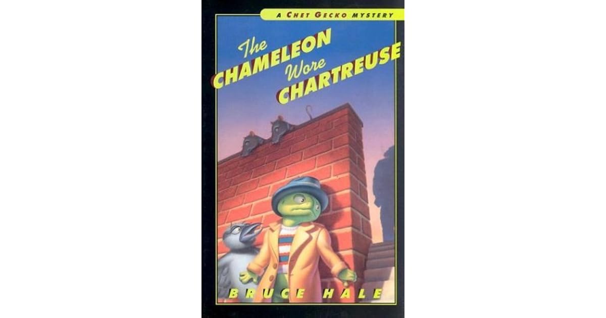 The Chameleon Wore Chartreuse by Bruce Hale