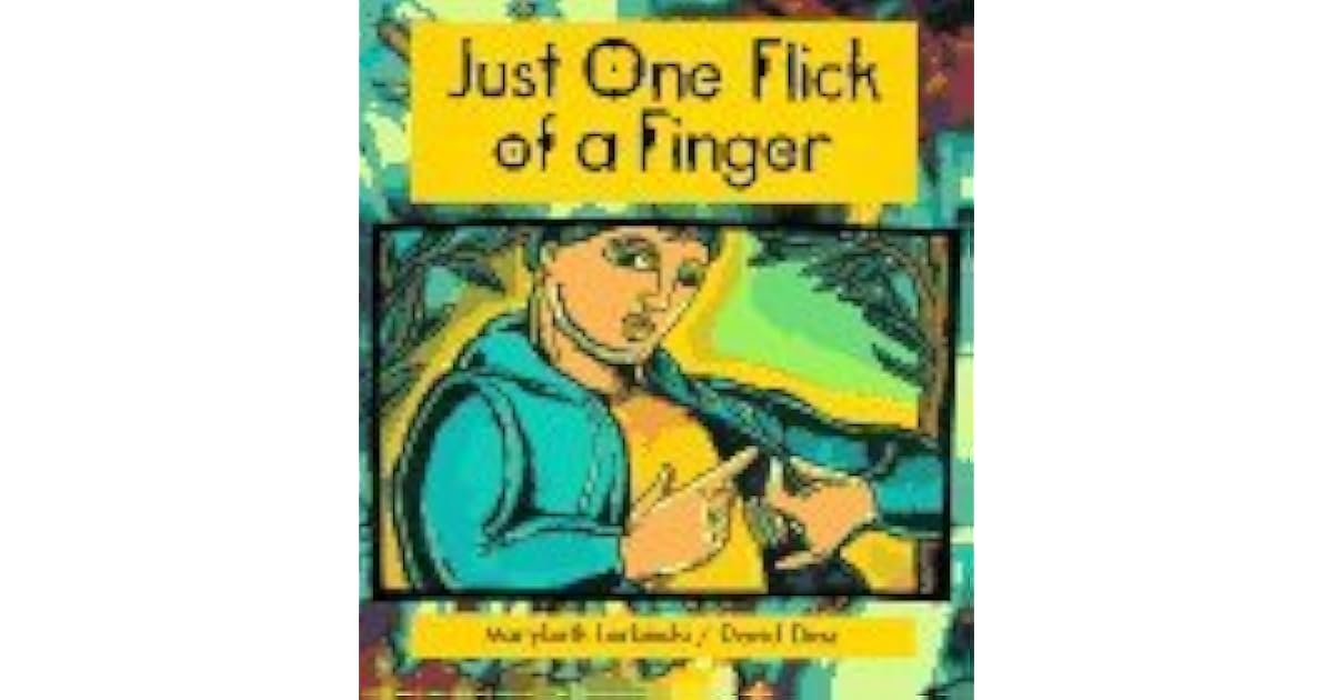 Just One Flick of a Finger by Marybeth Lorbiecki
