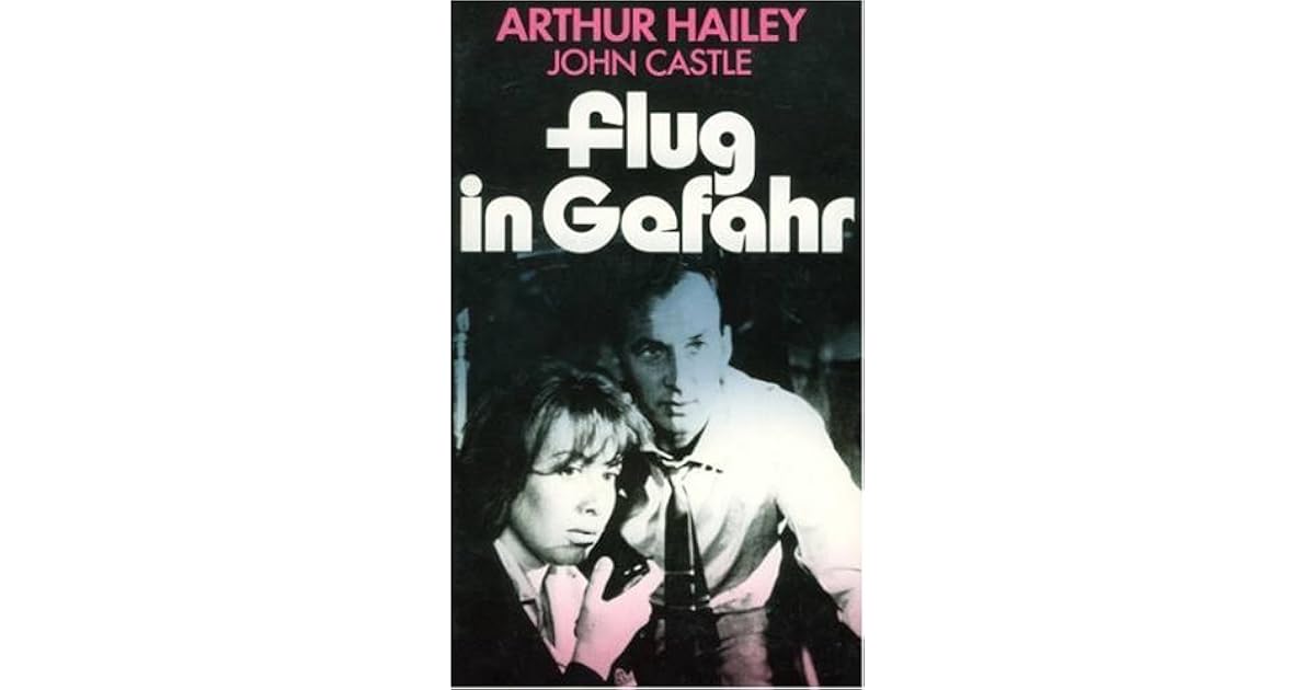 Flight Into Danger by Arthur Hailey