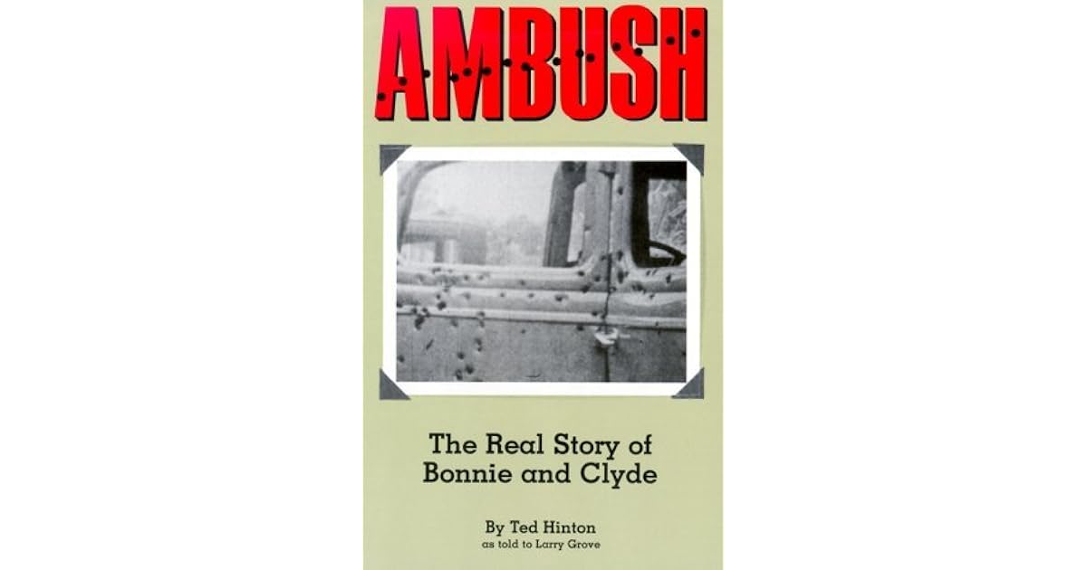 Ambush: The Real Story Of Bonnie And Clyde by Ted Hinton