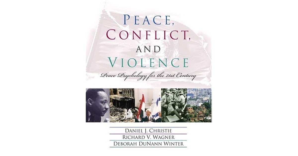 Peace, Conflict, and Violence: Peace Psychology for the 21st Century by ...